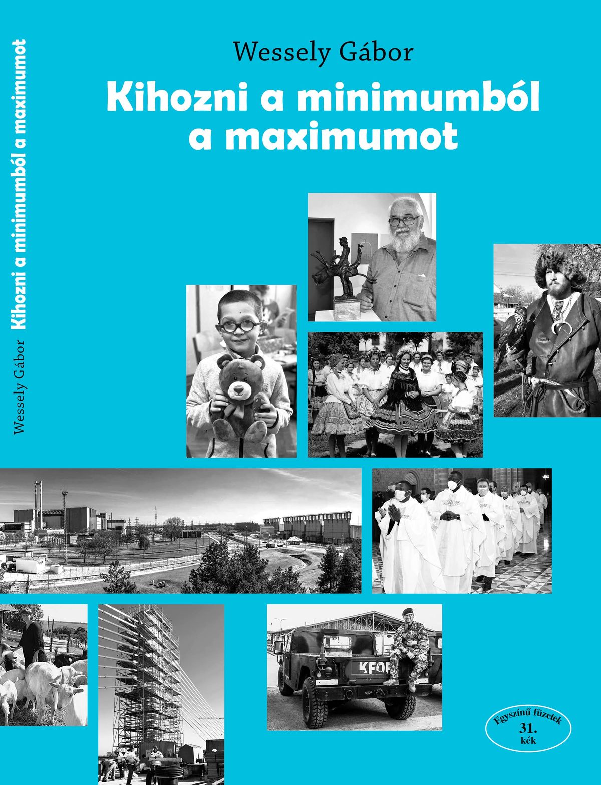 Megjelent Wessely Gábor új kötete: Kihozni a minimumból a maximumot